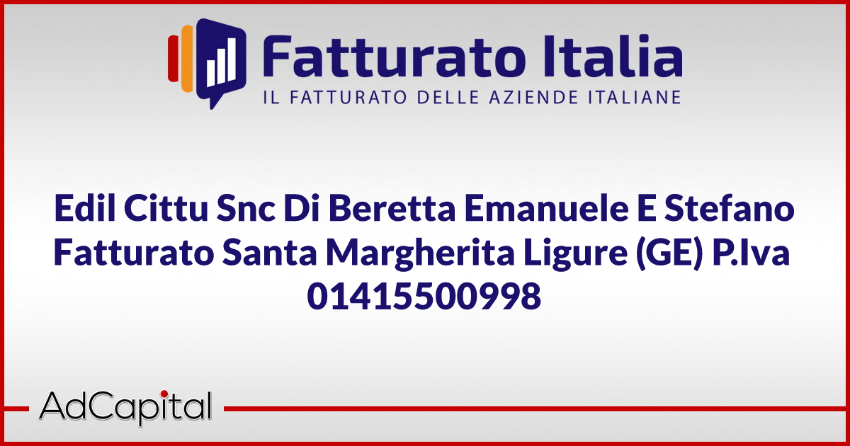 Edil Cittu Snc Di Beretta Emanuele E Stefano Fatturato Santa Margherita Ligure (GE) P.Iva ...